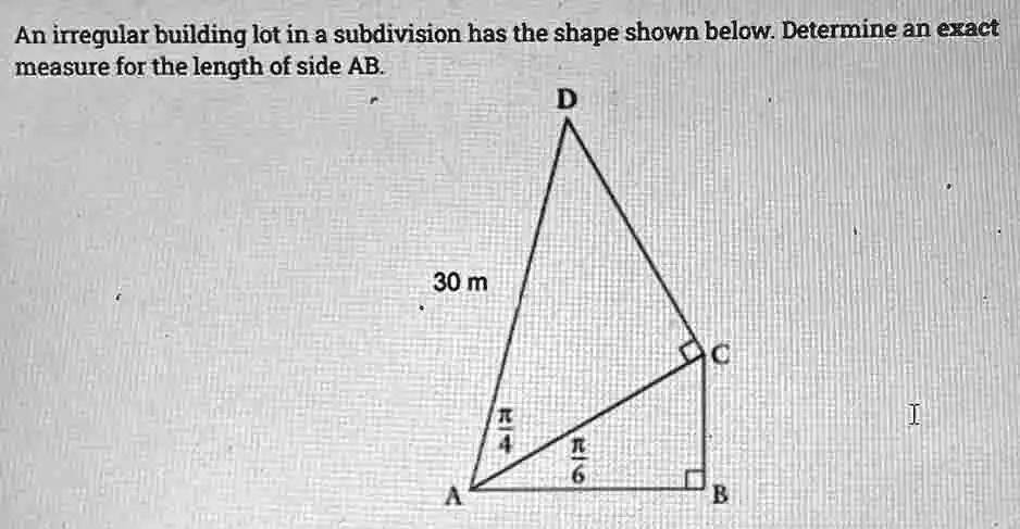 SOLVED: An irregular building lot in a subdivision has the shape shown ...