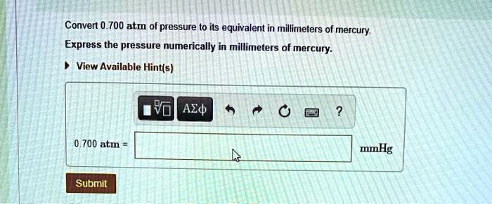 convert 0700 atm of pressure lo ils equivalent millimeters of mercury ...
