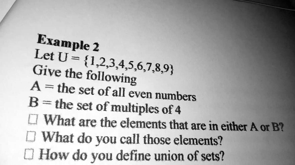 Example 2 Let U = 1,2,3,4,5,6,7,8,9 Give the following A = the set of ...