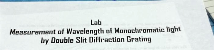 SOLVED: Lab Measurement of Wavelength of Monochromatic light by Double ...