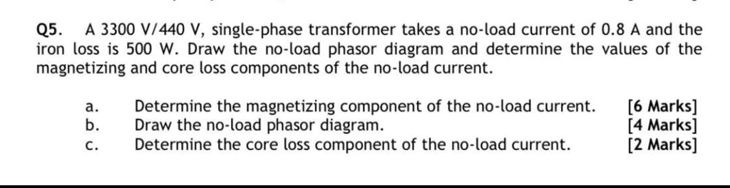 q5 a 3300 v44o v single phase transformer takes a no load current of 08 ...