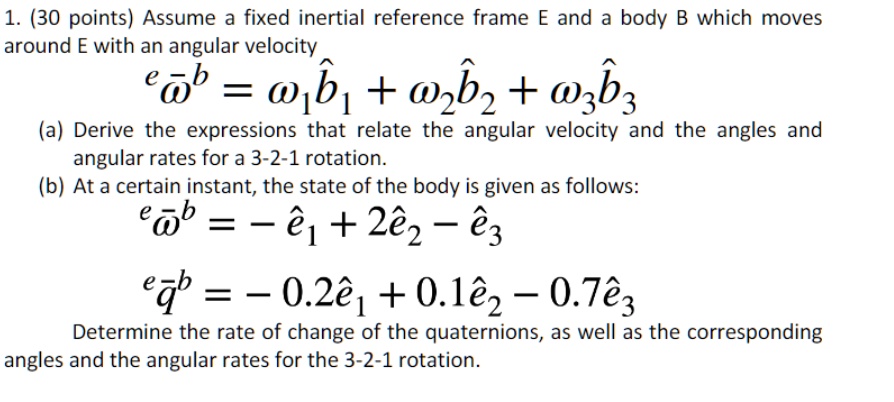 130 points assume a fixed inertial reference frame e and a body b which moves around e with an ...