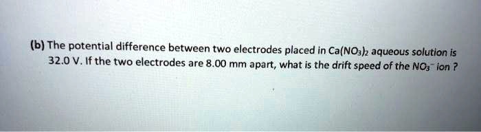 b the potential difference between two electrodes placed in canosh ...