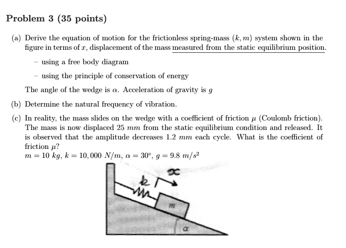 Problem 3 (35 points) (a) Derive the equation of motion for the ...