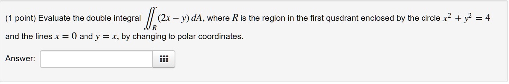 point evaluate the double integral 2x y da where r is the region in the first quadrant enclosed ...