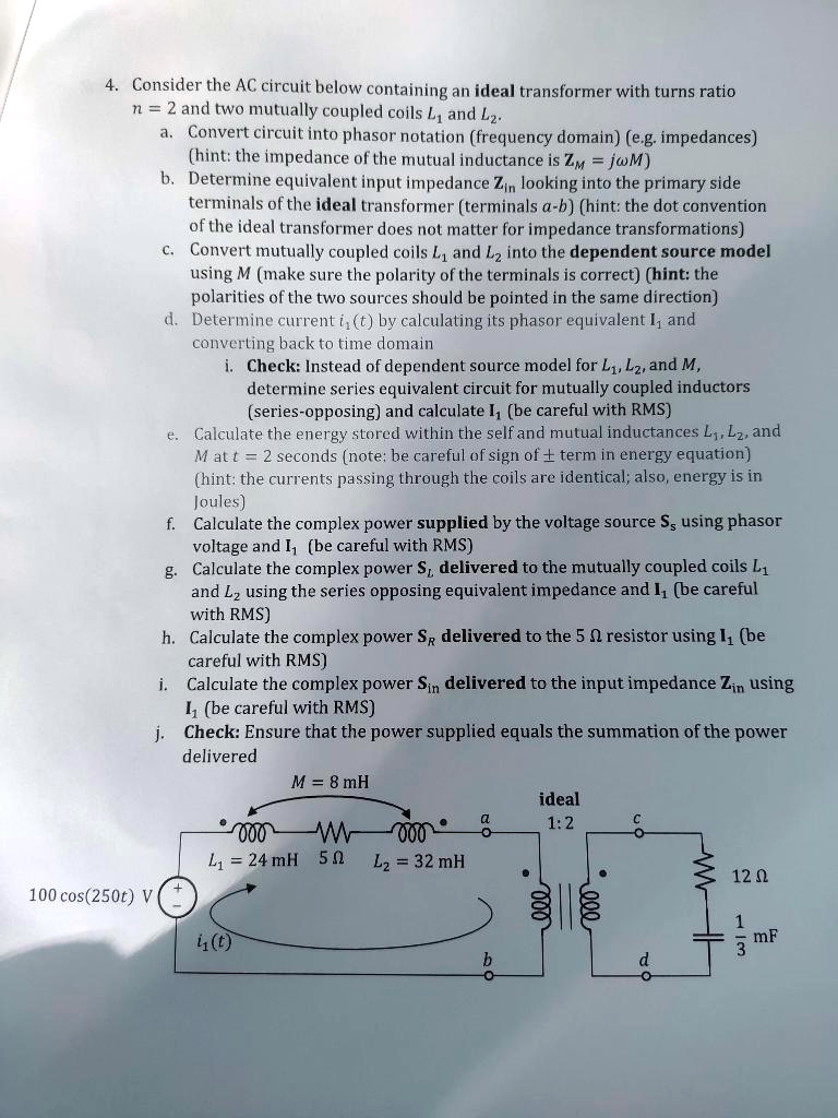SOLVED: 4. Consider the AC circuit below containing an ideal transformer with turns ratio n=2 ...