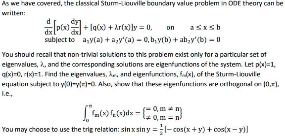 SOLVED: As we have covered, the classical Sturm-Liouville boundary value problem in ODE theory ...