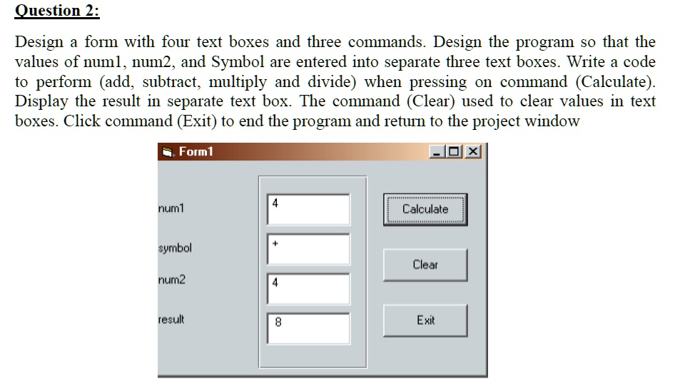 Solved Using Visual Basic Question 2 Design A Form With Four Text 2082