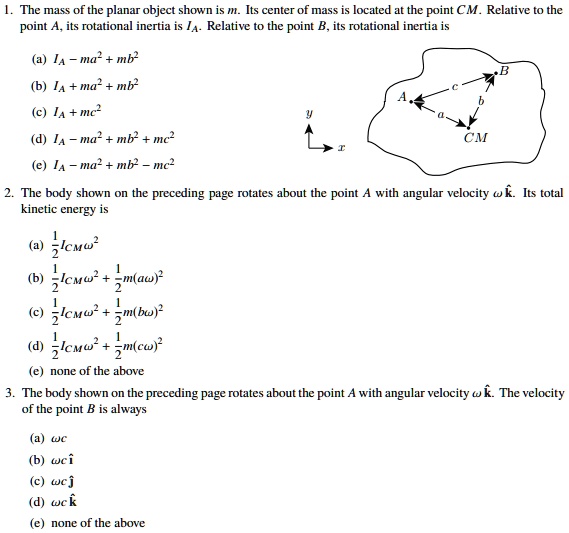 1. The mass of the planar object shown is m. Its center of mass is ...