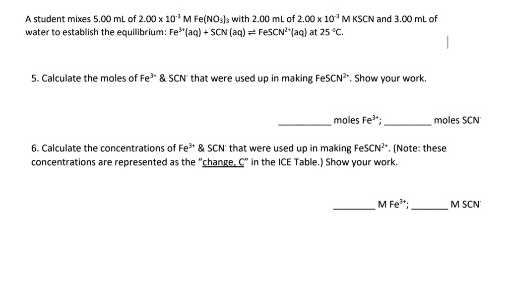 A student mixes 5.00 mL of 2.00 x 10^3 M Fe(NO3)3 with 2.00 mL of 2.00 x 10^3 M KSCN and 3.00 mL ...
