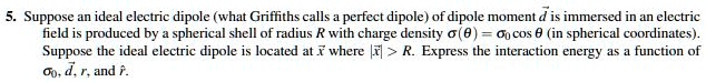 5. Suppose an ideal electric dipole (what Griffiths calls a perfect ...