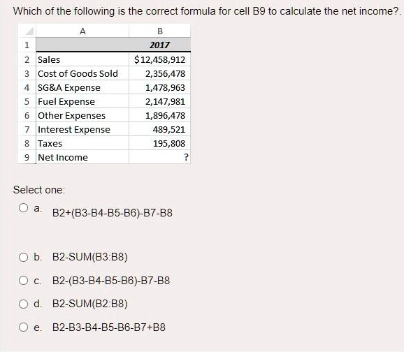 SOLVED: Which of the following is the correct formula for cell B9 to ...