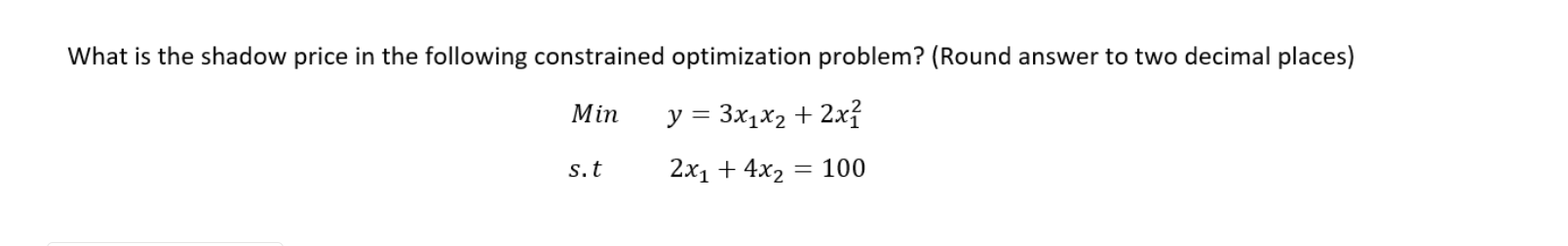 SOLVED: What is the shadow price in the following constrained ...