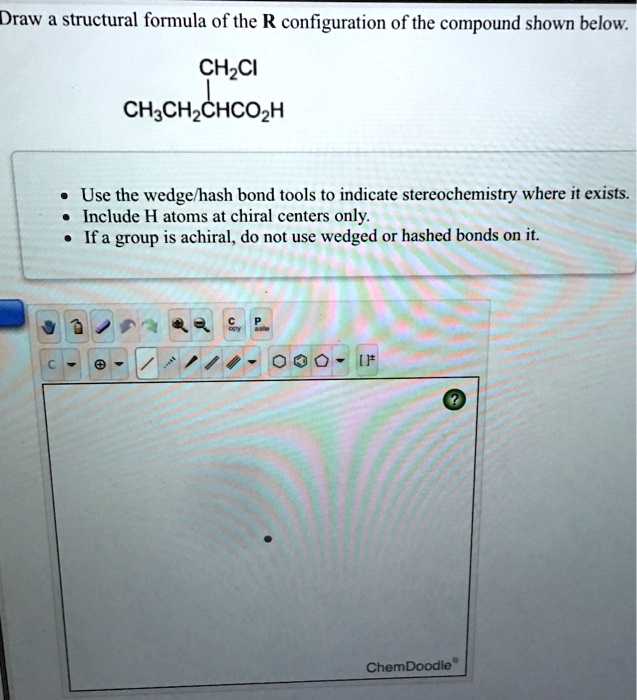 SOLVED: Draw a structural formula of the R configuration of the ...