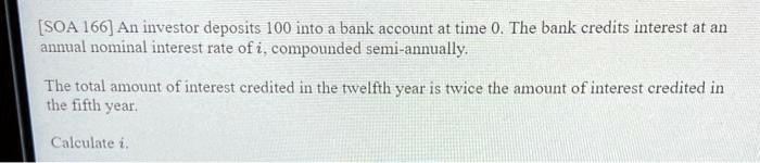 [SOA 166] An investor deposits 100 into a bank account at time 0. The ...