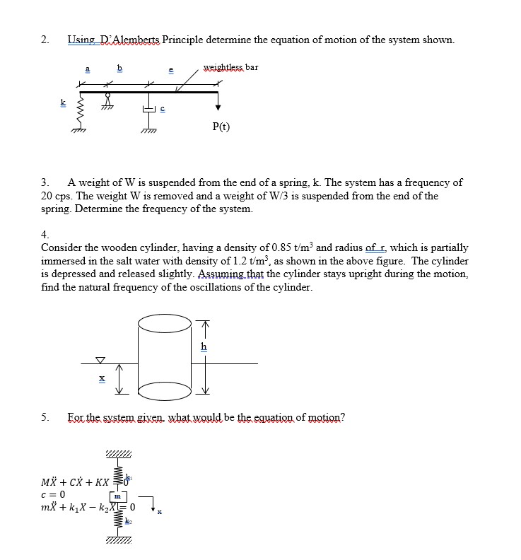 SOLVED: 2. Using D'Alemberts Principle determine the equation of motion ...