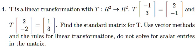 tis a linear transformation with t r2 r2 t 3 j 4 and 2 3 find the standard matrix for t use ...