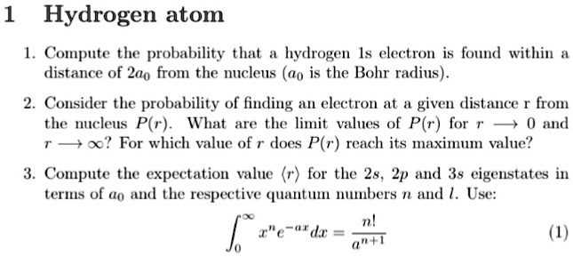 SOLVED: Hydrogen atom: Compute the probability that a hydrogen atom's electron is found within a ...