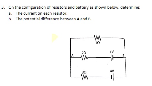 3. On the configuration of resistors and battery as shown below ...
