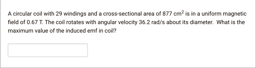 A circular coil with 29 windings and a cross-sectional area of 877 cm^2 ...