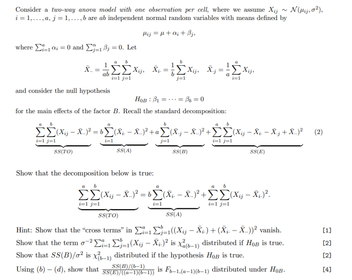 Consider a two-way anova model with one observation per cell, where we assume Xi j∼𝒩(μi j, σ^2 ...
