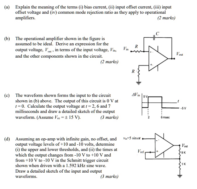 (a) Explain the meaning of the terms (i) bias current, (ii) input offset current, (iii) input ...