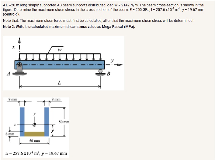 SOLVED: A 20 m long simply supported AB beam supports a distributed load W = 2142 N/m. The beam ...