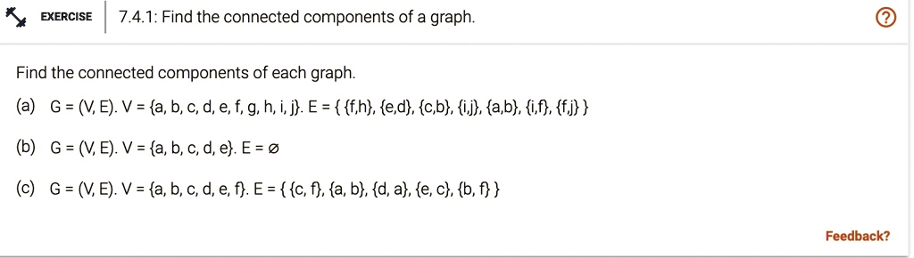 SOLVED: EXERCISE 7.4.1: Find the connected components of a graph ? Find ...