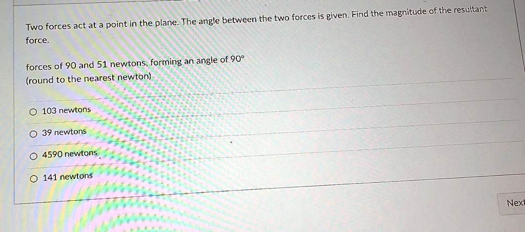 SOLVED: please help 1 Two forces act at a point in the plane. The angle ...