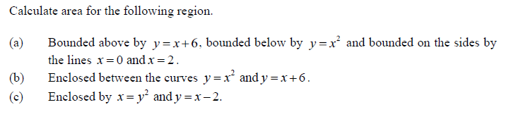 SOLVED: Calculate area for the following region. (a) Bounded above by y ...