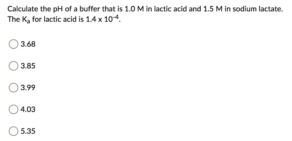 calculate the ph of a buffer that is 10 m in lactic acid and 15 m in ...