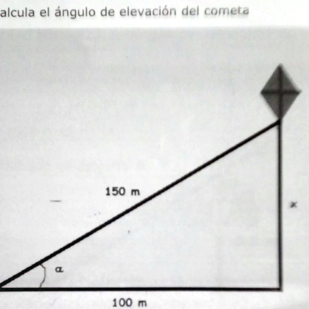 SOLVED: calcula el ángulo de elevación del cometa alcula el ángulo de ...