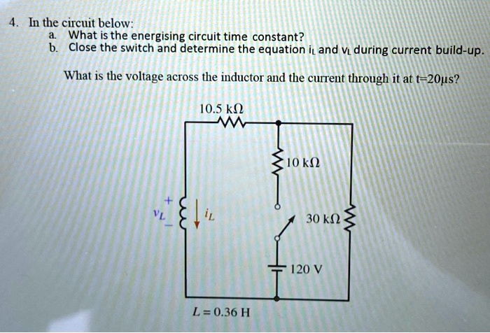 [GET ANSWER] 4. In the circuit below: a. What is the energising circuit time constant? b. Close ...