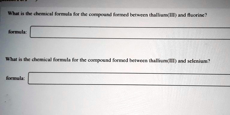 SOLVED: What is the chcmical formula for the compound formed between ...