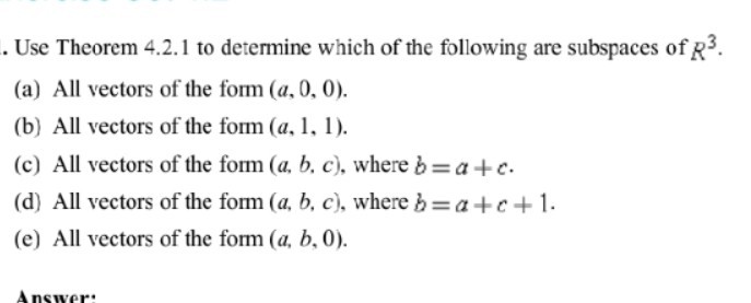 SOLVED: . Use Theorem 4.2.1 to determine which of the following are subspaces of R^3. (a) All ...