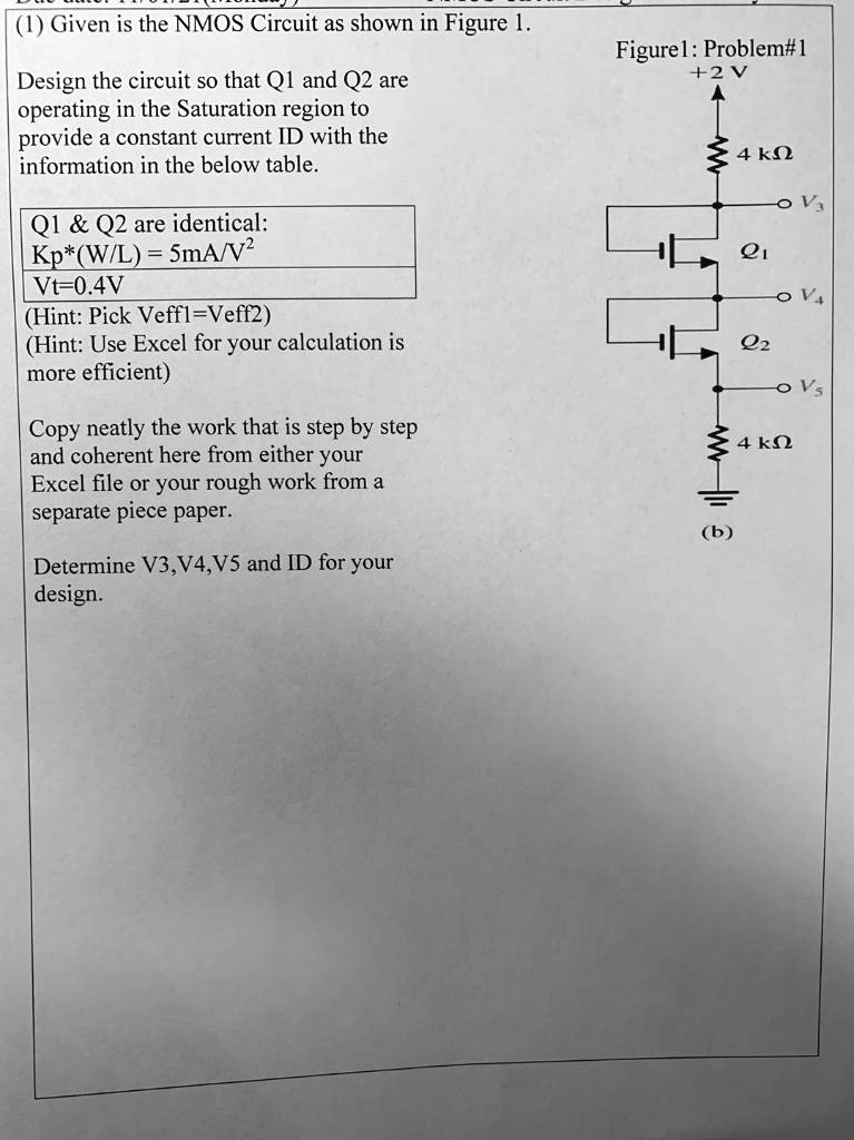 SOLVED: Given is the NMOS Circuit as shown in Figure 1. Figure 1: Problem #1 Design the circuit ...