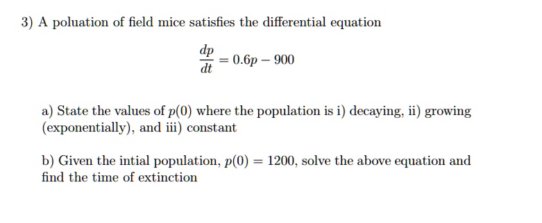 3) A population of field mice satisfies the differential equation (dp ...