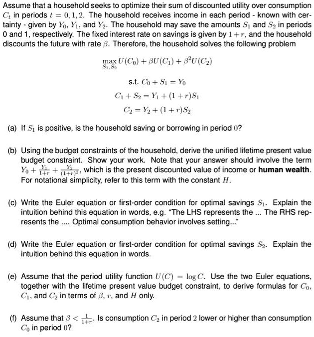 SOLVED: Assume that a household seeks to optimize their sum of ...