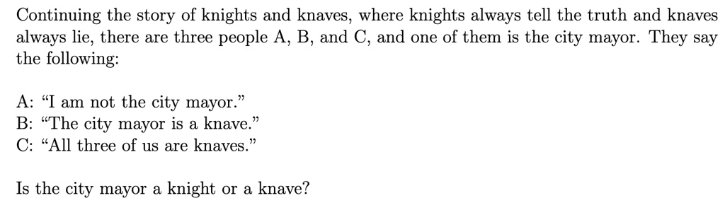 SOLVED: Continuing the story of knights and knaves; where knights ...
