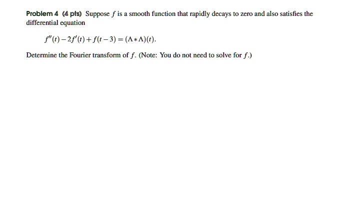 SOLVED: Problem (4pts) Suppose differential equation smooth function ... SOLVED: Problem (4pts) Suppose differential equation smooth function ...