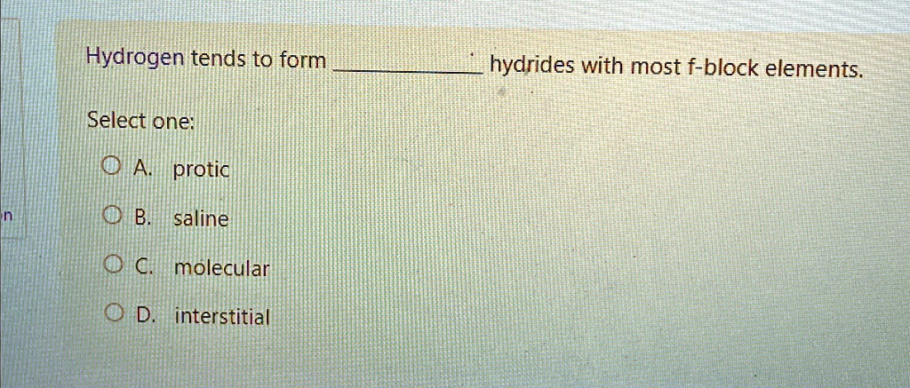 SOLVED: Hydrogen tends to form hydrides with most f-block elements ...