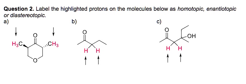 Question 2. Label the highlighted protons on the molecules below as ...