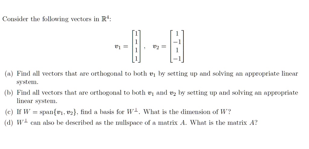 SOLVED: Consider the following vectors in R! U[ Hl H Find all vectors that are orthogonal to ...