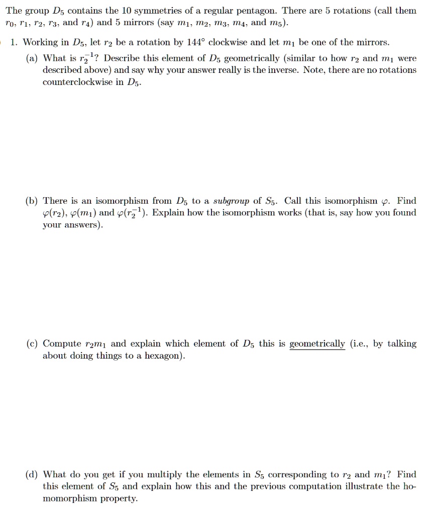 SOLVED:The group Ds contains the 10 symmetries o a regular pentagon. There are 5 rotations (call ...