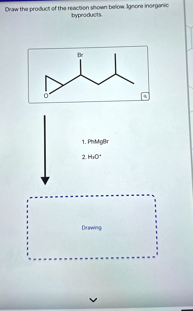 draw the product of the reaction shown below ignore inorganic byproducts br 1 phmgbr 2 h3o ...