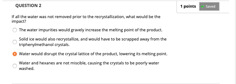 SOLVED: QUESTION 2 points Saved If all the water was not removed prior ... SOLVED: QUESTION 2 points Saved If all the water was not removed prior ...