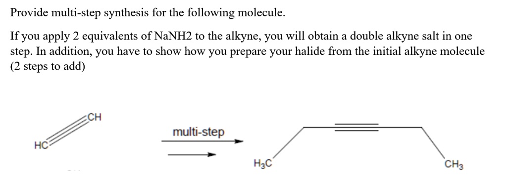 SOLVED: Provide multi-step synthesis for the following molecule If you ...