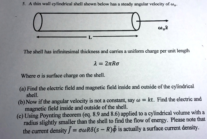 SOLVED: A thin-walled cylindrical shell shown below has a steady ...