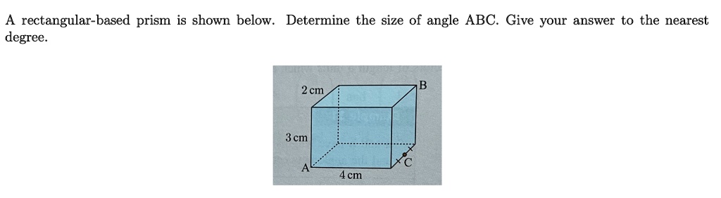 SOLVED: A rectangular-based prism is shown below. Determine the size of ...