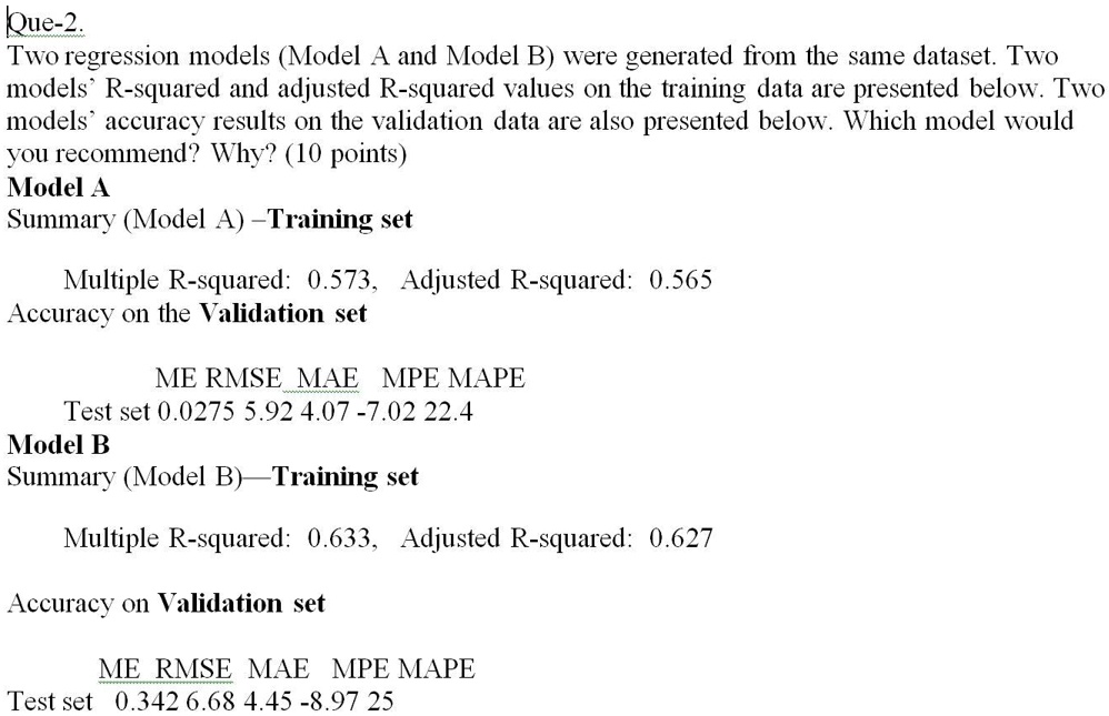 SOLVED: Que-2. Two regression models (Model A and Model B) were generated from the same dataset ...